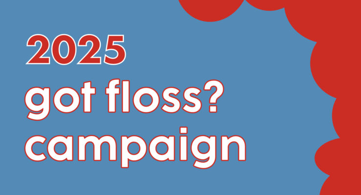 Got Floss? キャンペーン2025 開催のお知らせ | E-Smile, E-Life